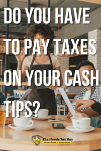 When and How to Claim Tips on Your Tax Return - The Handy Tax Guy