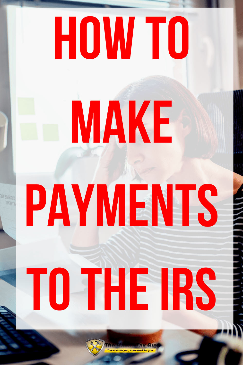 How to Set Up a Payment Plan with the IRS (Easy Tips for Form 9465 ...